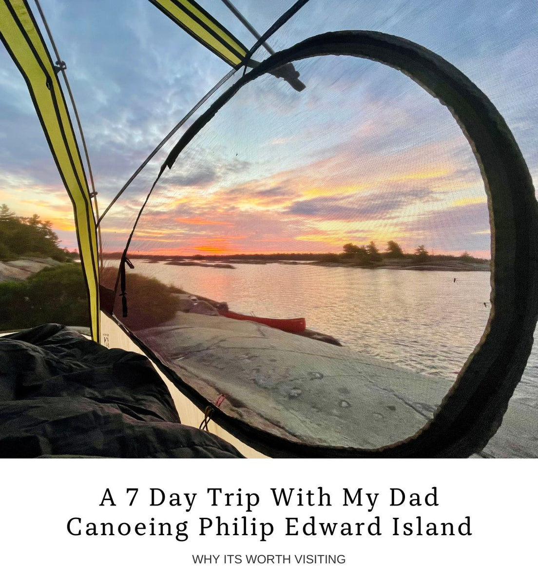 A 7 Day Canoe Trip With My Dad Around Philip Edward Island - Why It's ...